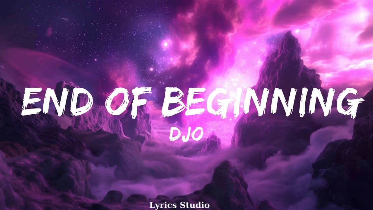Djo - End of Beginning (Lyrics) || Music Bradshaw - YouTube