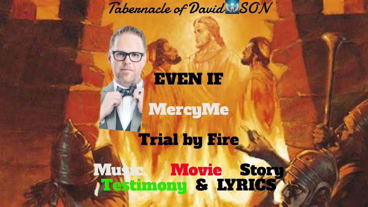 EVEN IF MercyME (LYRICs & Testimony) TRIAL BY FIRE #MusicMOVIEStory ...