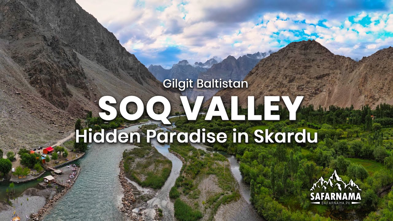 Paradise of Pakistan | Soq valley Skardu | Safarnama Gilgit Baltistan ...