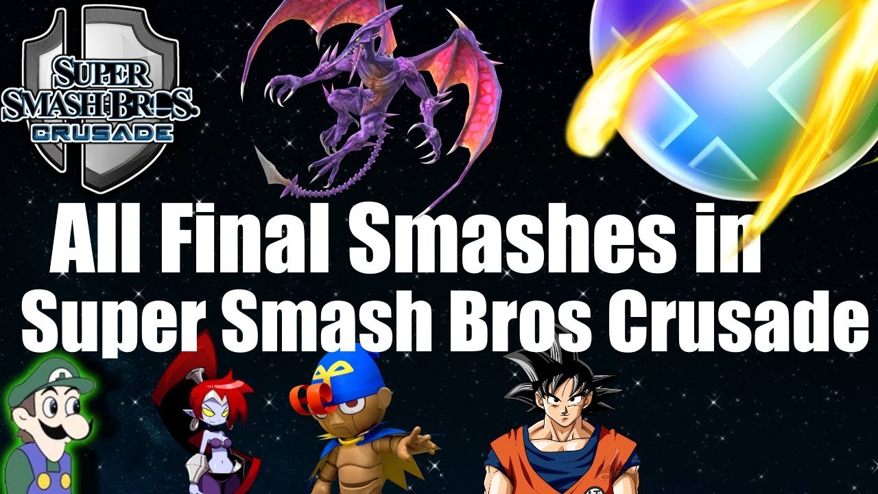 Super Smash Bros Crusade v0.9.1 - All Final Smashes - YouTube