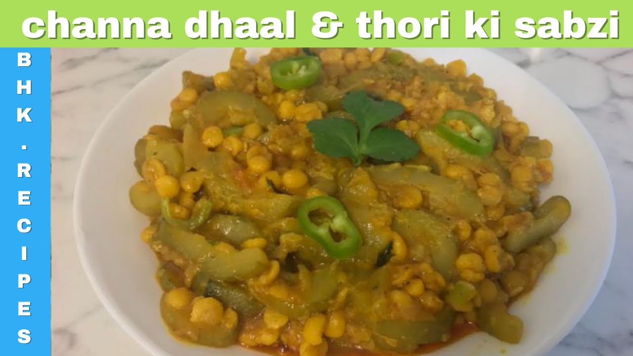 HOW TO MAKE CHANNA DHAAL AUR THORI RECIPE COURGETTE AND CHICK PEA - YouTube