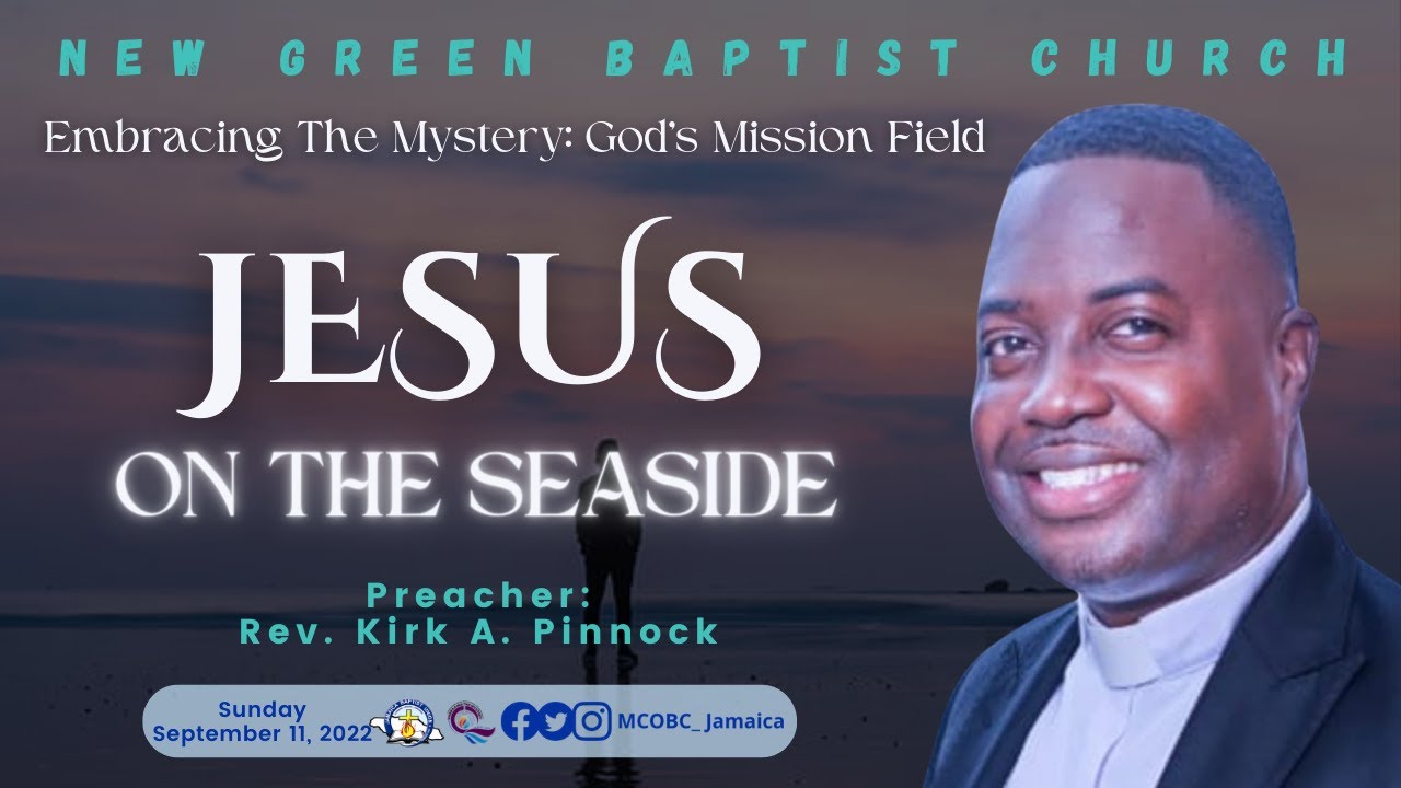Jesus on the Seaside | New Green Baptist (Rev. Kirk A. Pinnock ...