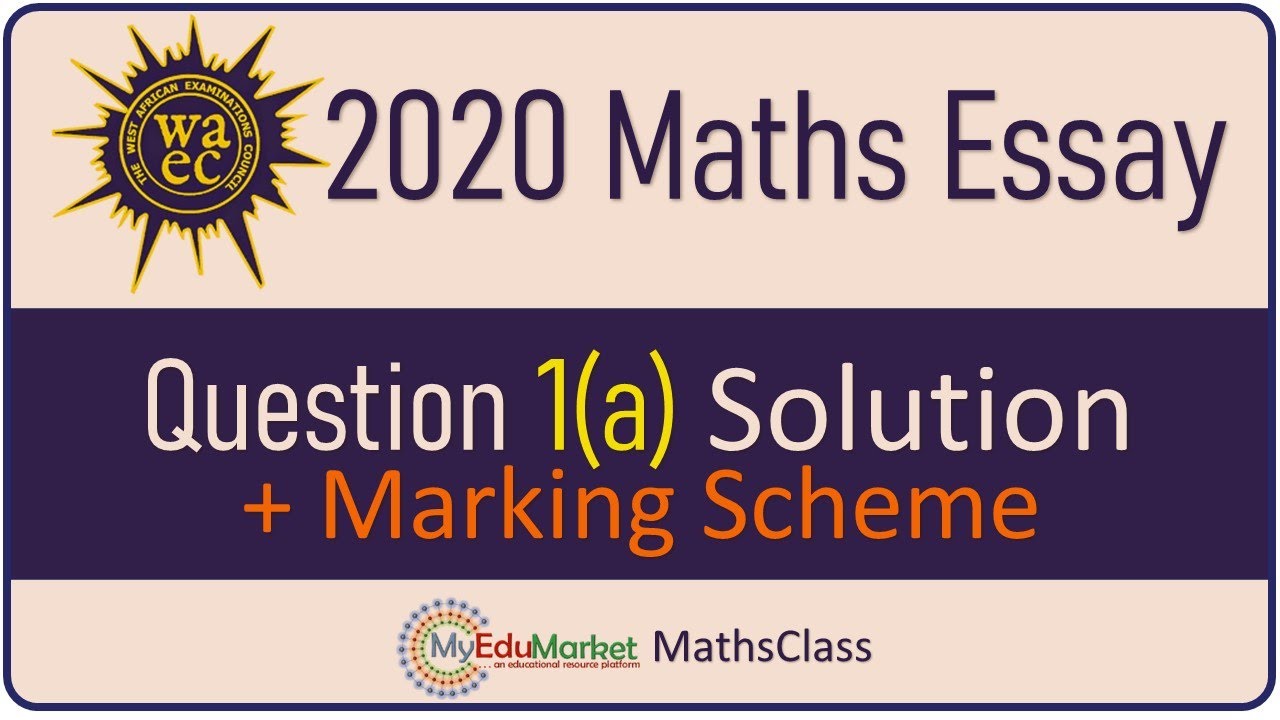 WAEC 2020 Mathematics Essay Question 1(a) Solution | MyEduMarket - YouTube