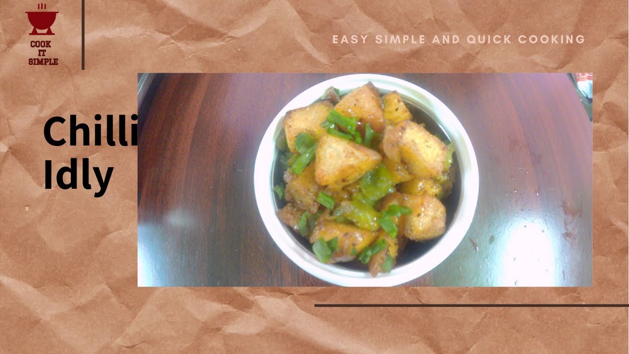 Chilli Idly - Simple Method - Cook It Simple - YouTube