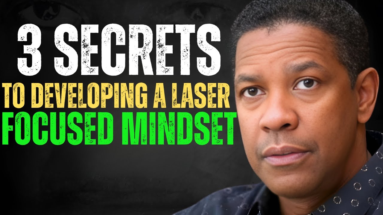 3 Secrets to Developing a Laser Focused Mindset - YouTube