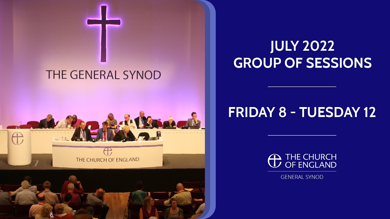 General Synod July 2022 - Tuesday 12 July 2022 Morning - YouTube
