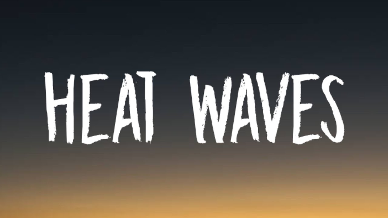 Glass Animals - Heat Waves (Lyrics) - YouTube