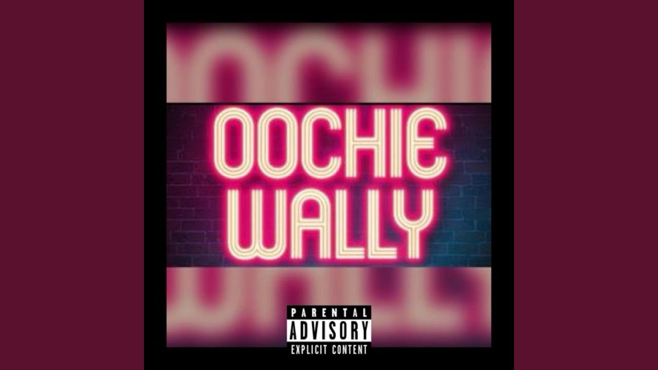 oochie wally - YouTube