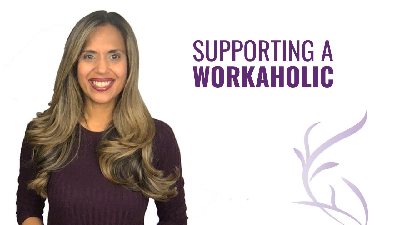 How to Help a Friend or Loved One Who is a Workaholic with Dr. Joti ...