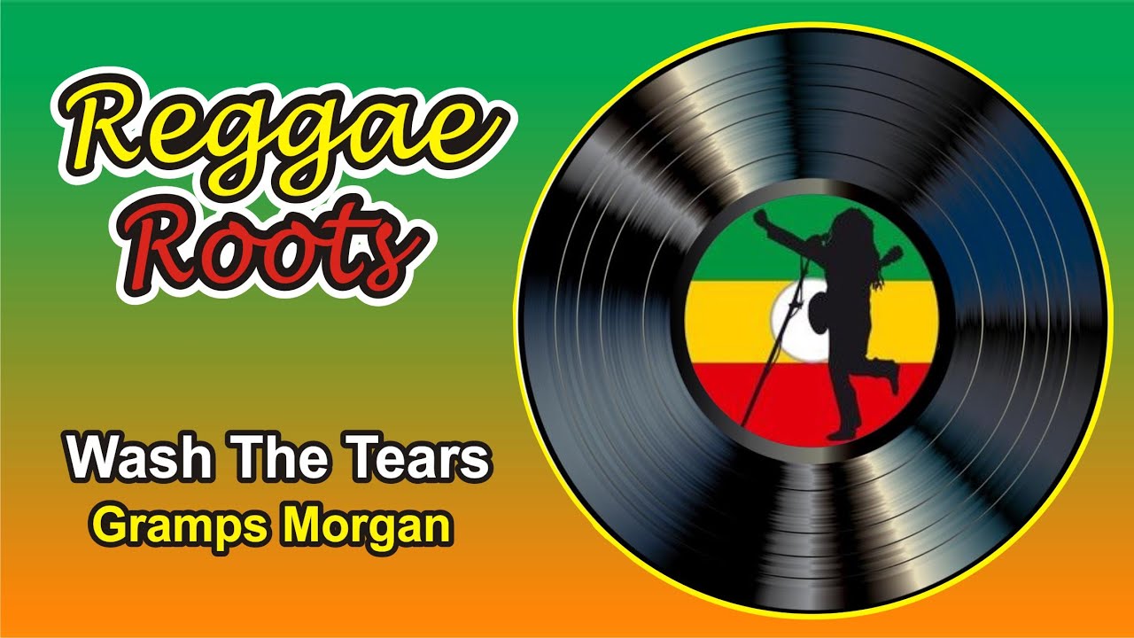 Reggae Roots das Antigas - Wash The Tears - Gramps Morgan - YouTube