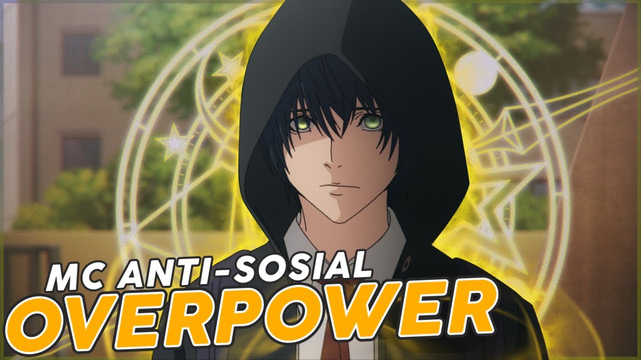 10 Anime Dengan Karakter Utama Anti Sosial Namun Overpower - YouTube