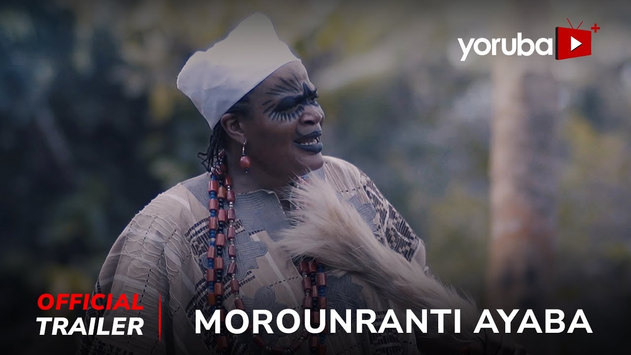 Morounranti Ayaba Yoruba Movie 2024 Official Trailer | Now Showing On ...