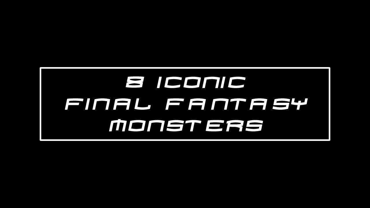 8 Iconic Final Fantasy monsters - YouTube