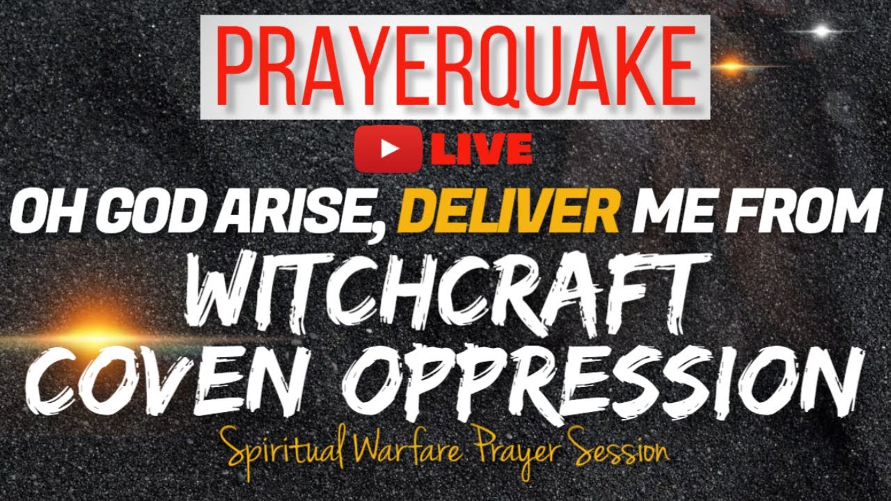 🔥 Deliverance From Witchcraft Coven Oppression | Spiritual Warfare ...