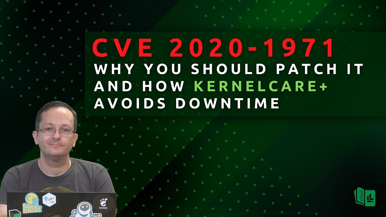 Why you should patch CVE-2020-1971 (and how KernelCare+ can help) - YouTube