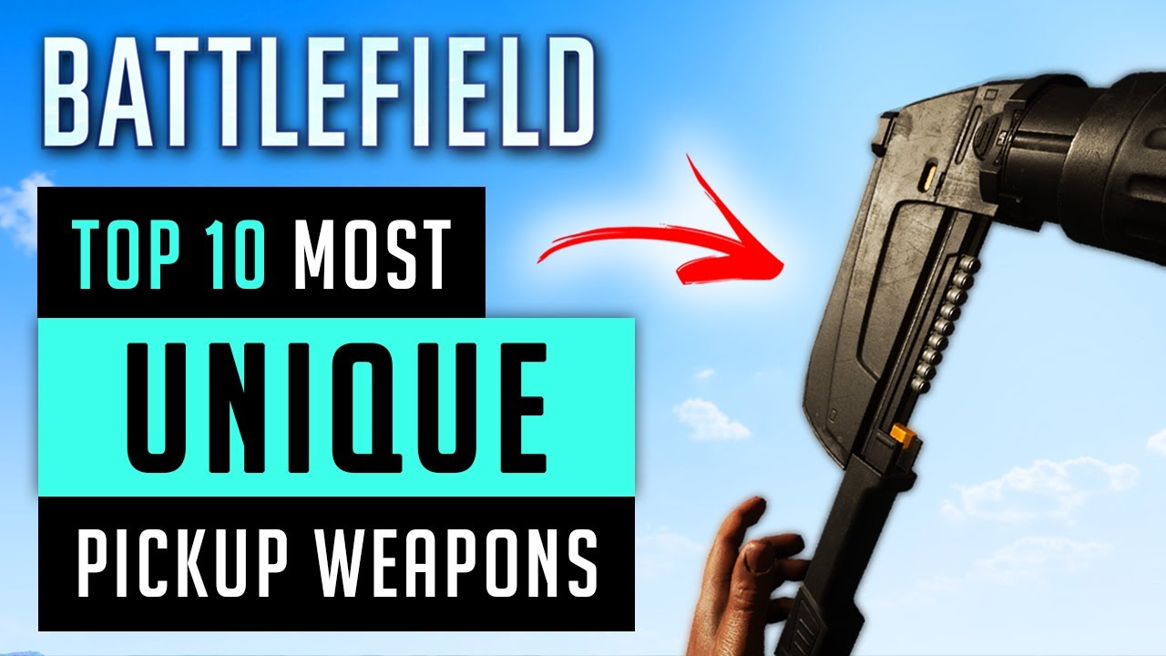 Top 10 Most UNIQUE Pickup Weapons in Battlefield Games - YouTube