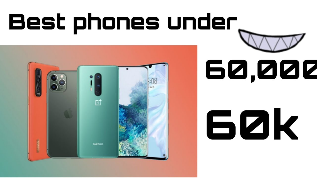 Best phones under 60,000 (60k)||Tech Zonex - YouTube