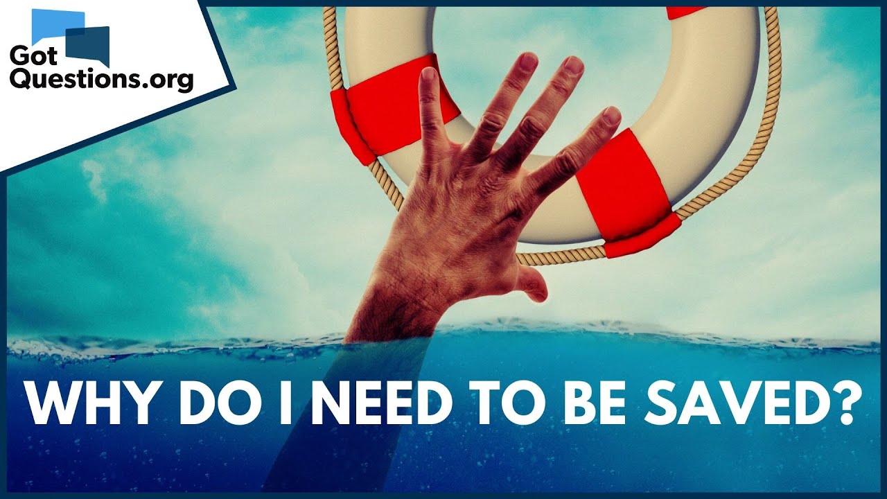 Why Do I Need To Be Saved GotQuestions YouTube why-do-i-need-to-be-saved-gotquestions-youtube