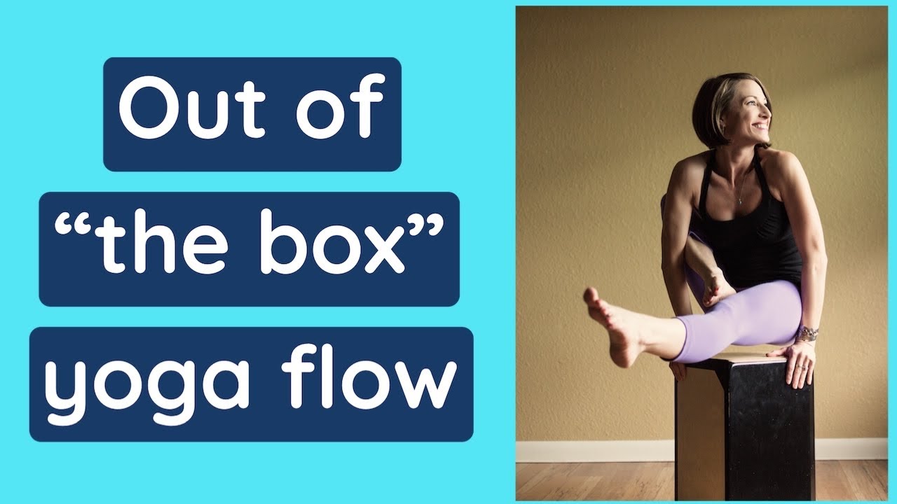 OUT OF “THE BOX” YOGA - YouTube