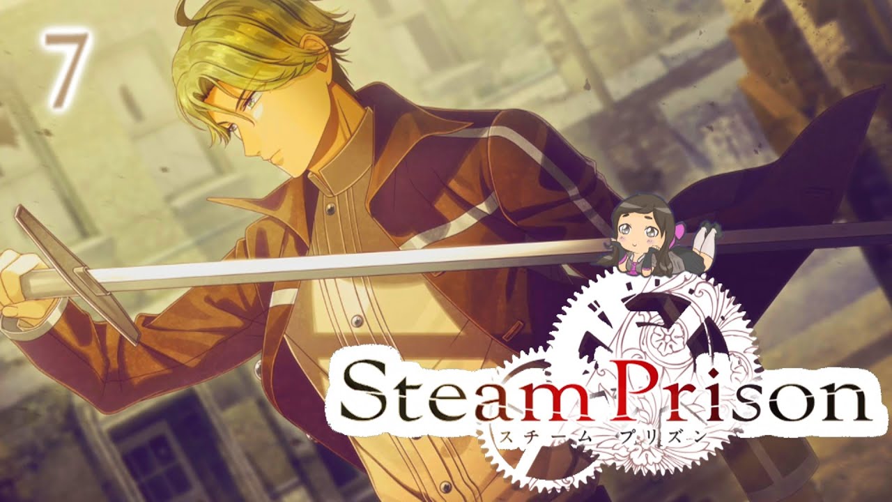 Not A Crime I Can Escape ~ STEAM PRISON [FIN] ~ Part 7 - YouTube