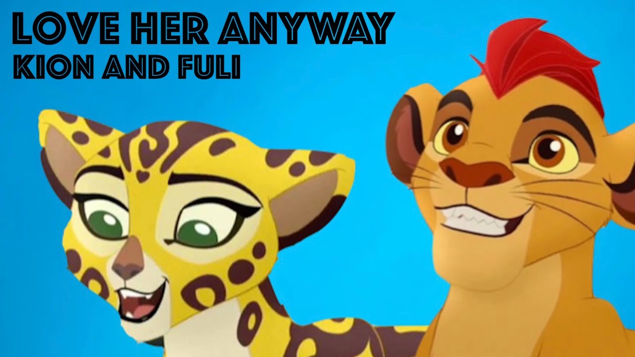 (The lion guard) Love her anyway - Kion and Fuli - YouTube