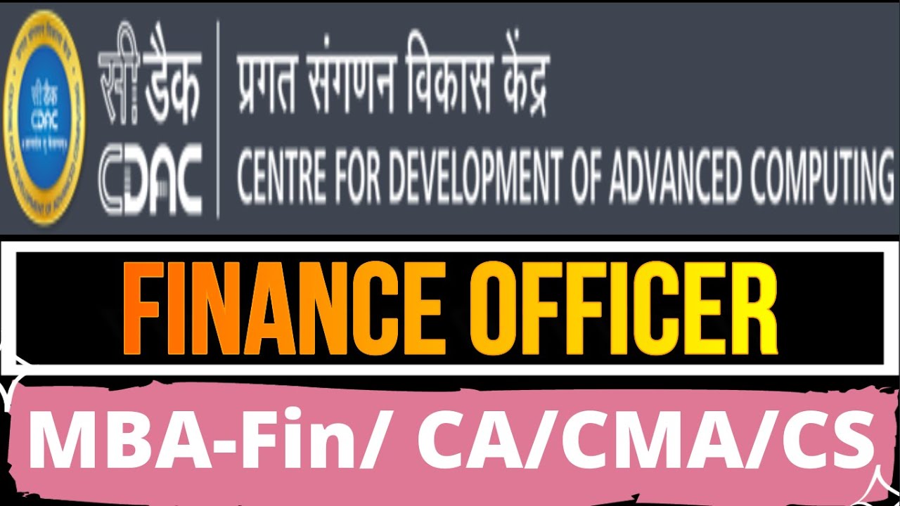 Finance Officer at Centre for Development of Advanced Computing (C-DAC ...
