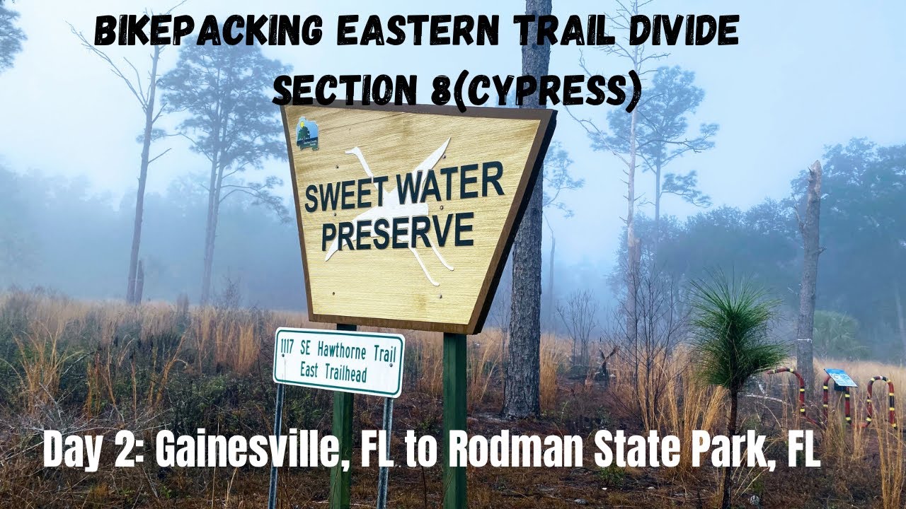 Bikepacking Eastern Divide Trail Section 8 (Cypress) Day 2: Gainesville ...