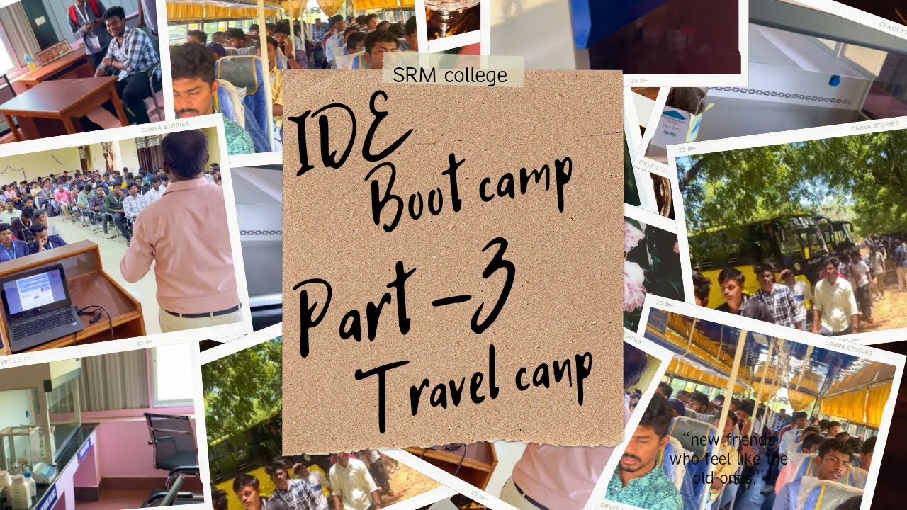 “IDE Bootcamp 2024 part -3 | Travel Camp | SRM College Trichy ...
