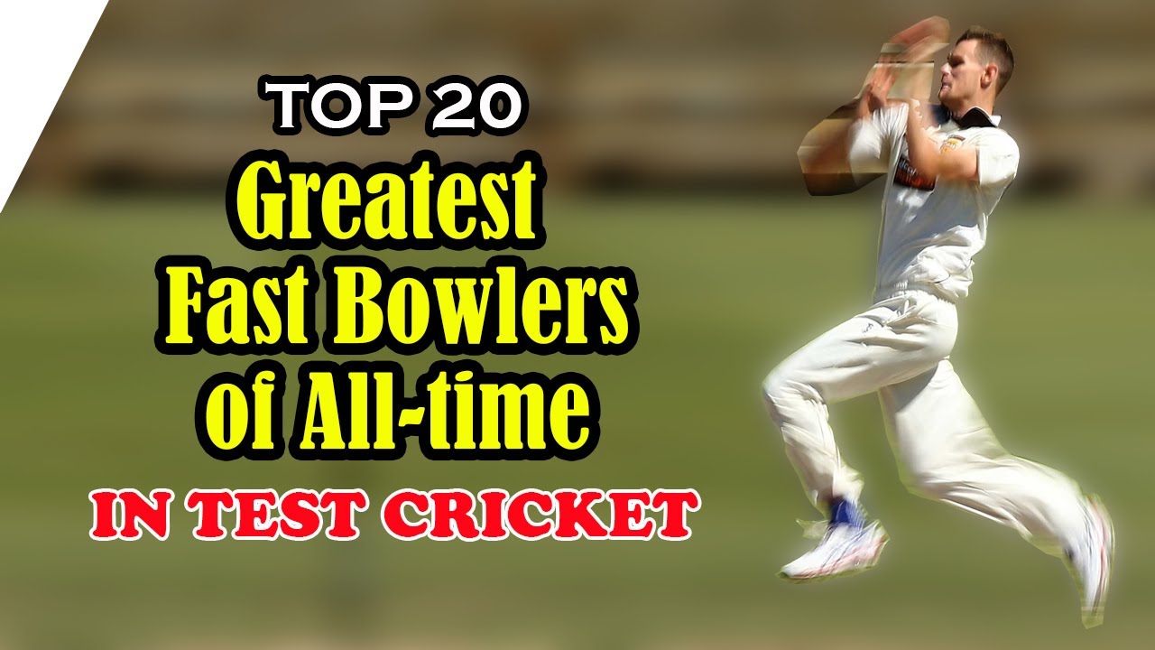 All Time Greatest Fast Bowlers In Test Cricket Top 20 Youtube