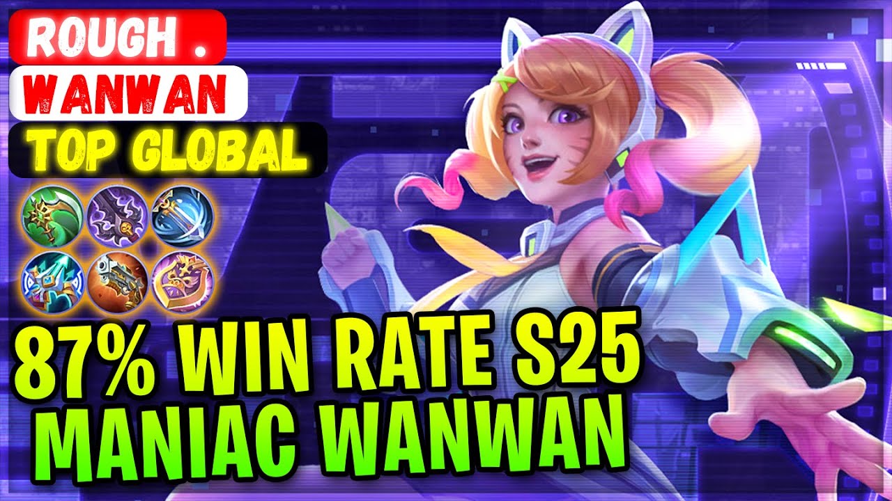 87% Win Rate S25, MANIAC WANWAN!! [ Top Global Wanwan ] Rough ...