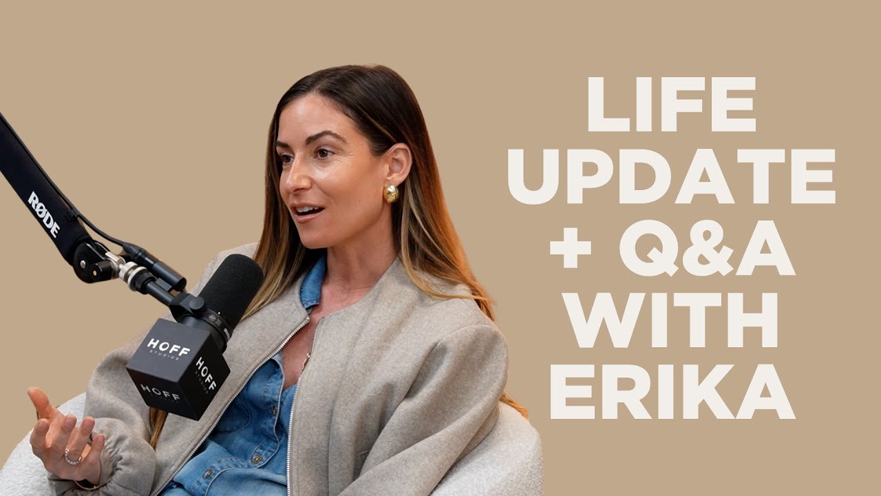 Life Update + Q&A with Erika - YouTube