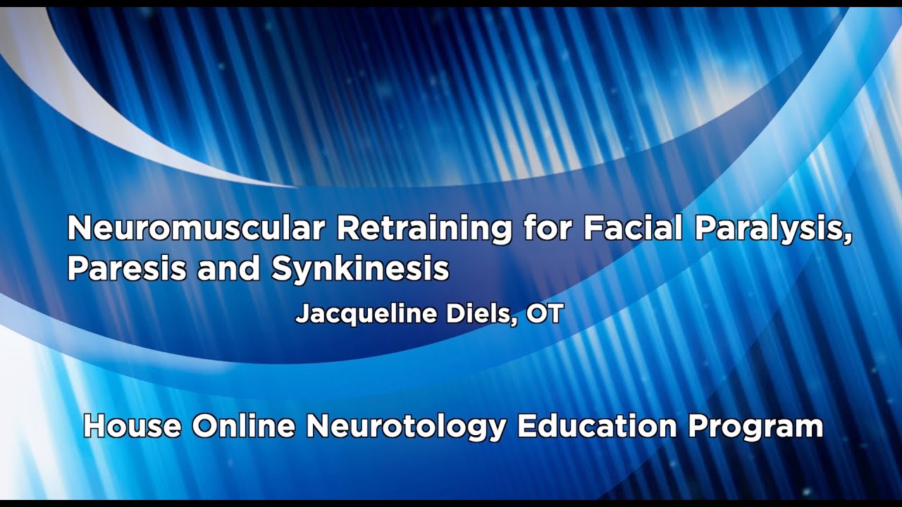 Neuromuscular Retraining for Facial Paralysis, Paresis and Synkinesis ...