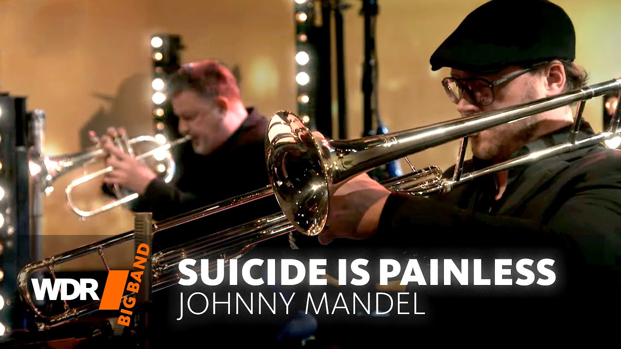 Johnny Mandel - Song From M*A*S*H (Suicide is Painless) | WDR BIG BAND ...