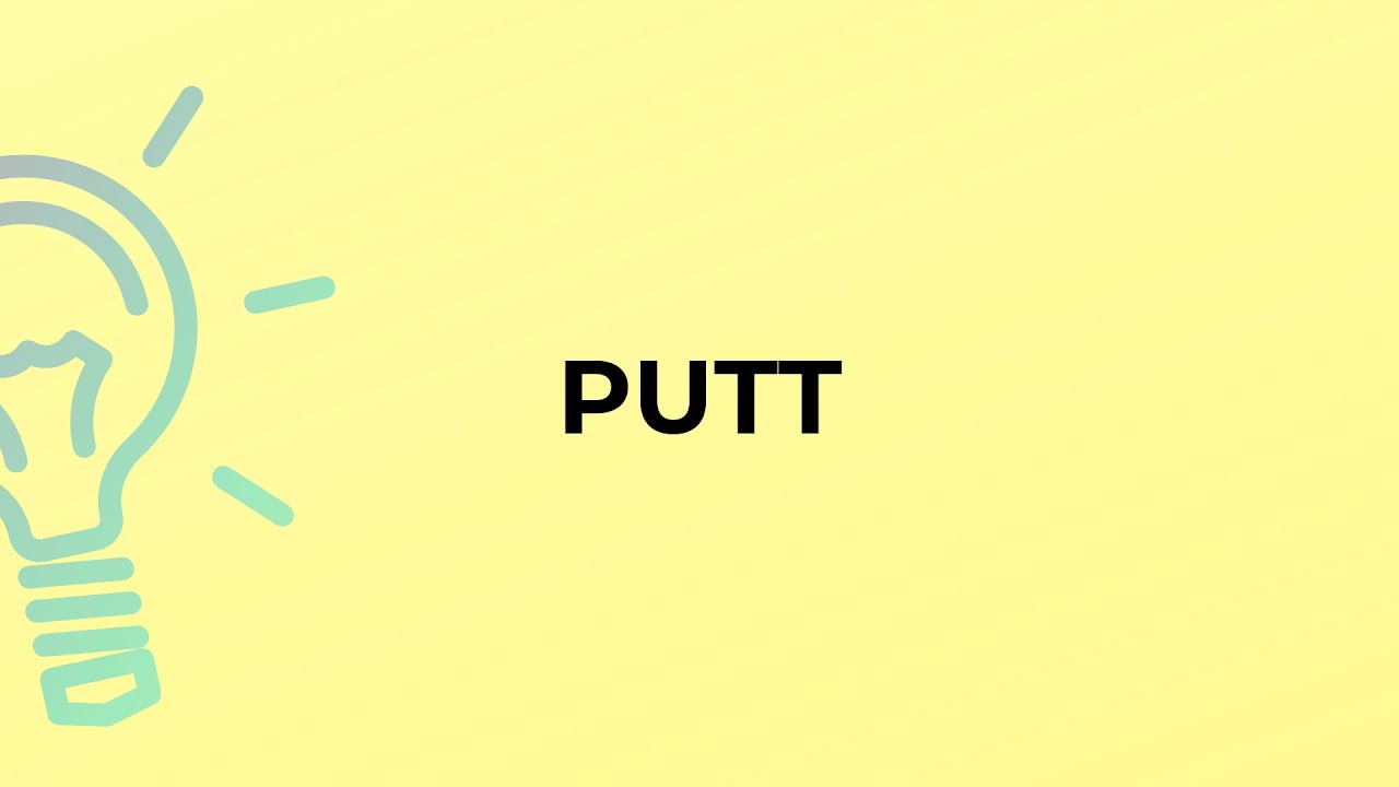 What is the meaning of the word PUTT? - YouTube