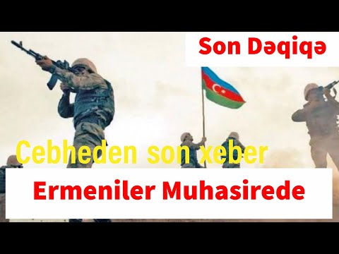 Cebheden son xeber Ermeniler Muhasirede Son Dəqiqə