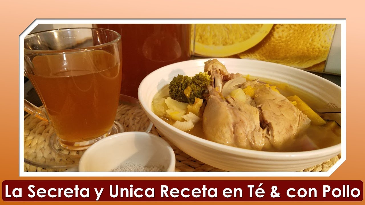 La Secreta y Única Receta de Té y con Pollo en todo el mundo para ...