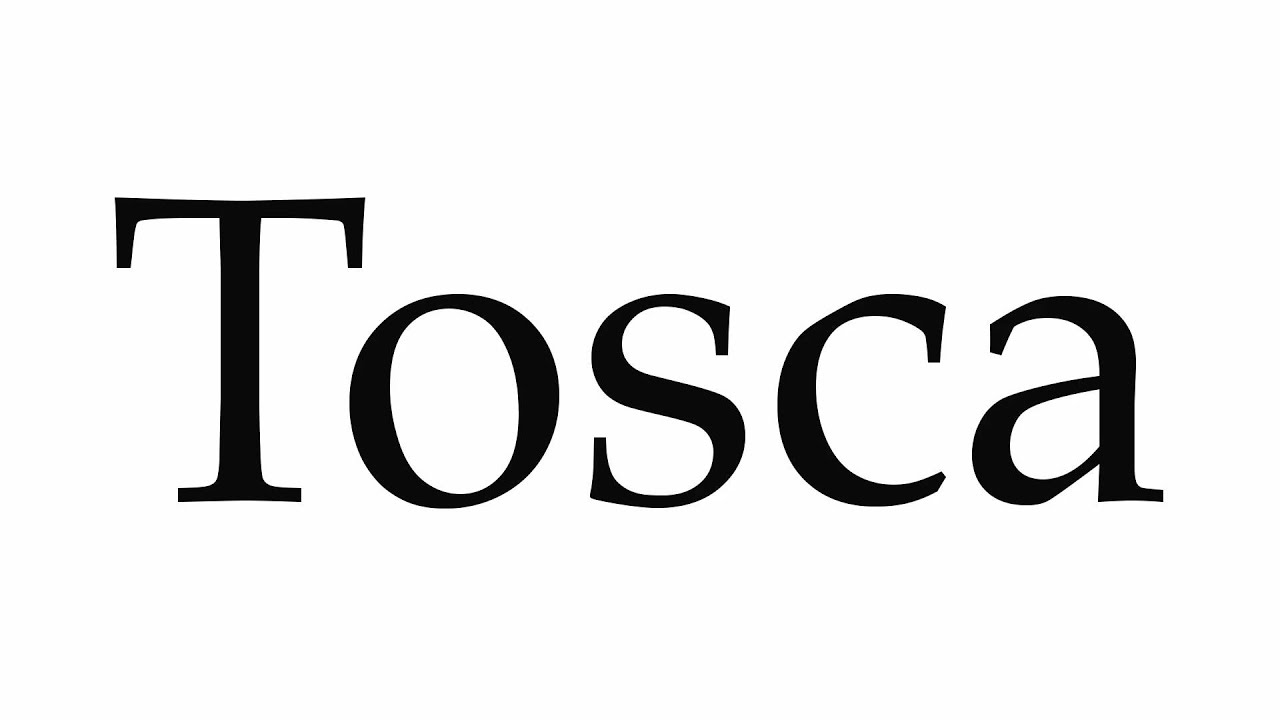 How to Pronounce Tosca - YouTube