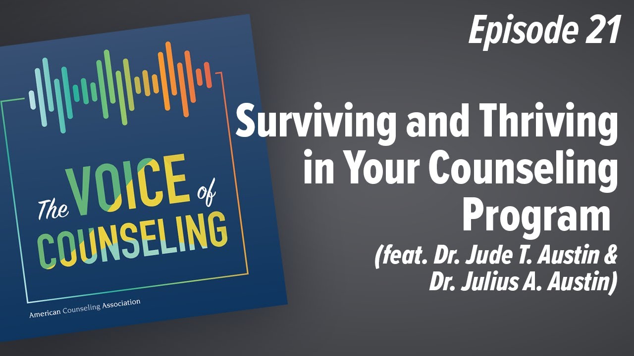 Surviving and Thriving in Your Counseling Program (feat. Dr. Jude T ...