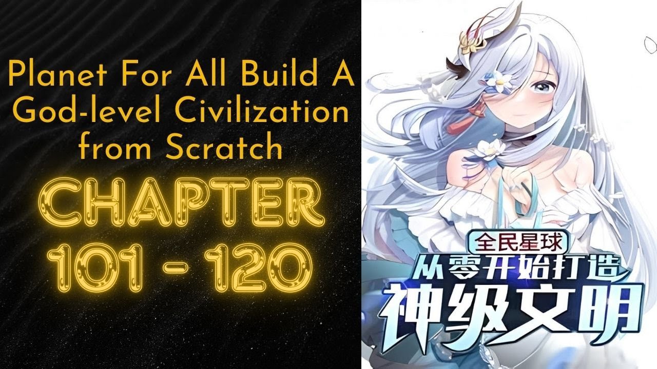 Planet For All Build A God-level Civilization from Scratch chapter 101 ...