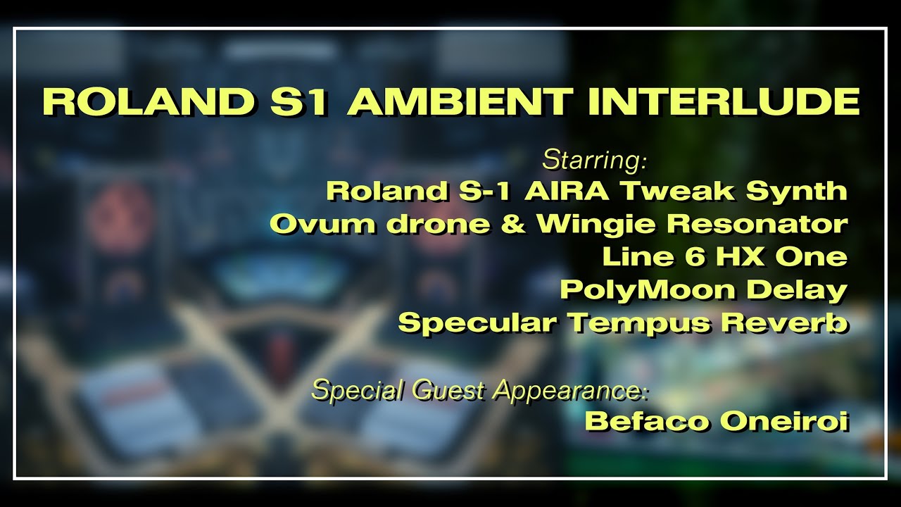 Roland S1 Aira Tweak Synth Ambient Interlude with Ovum and Wingie - YouTube
