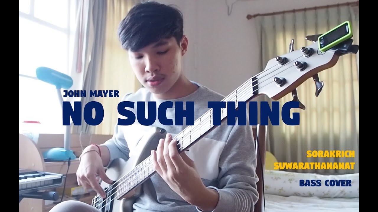 No Such Thing - John Mayer (Bass Cover by Sorakrich) - YouTube