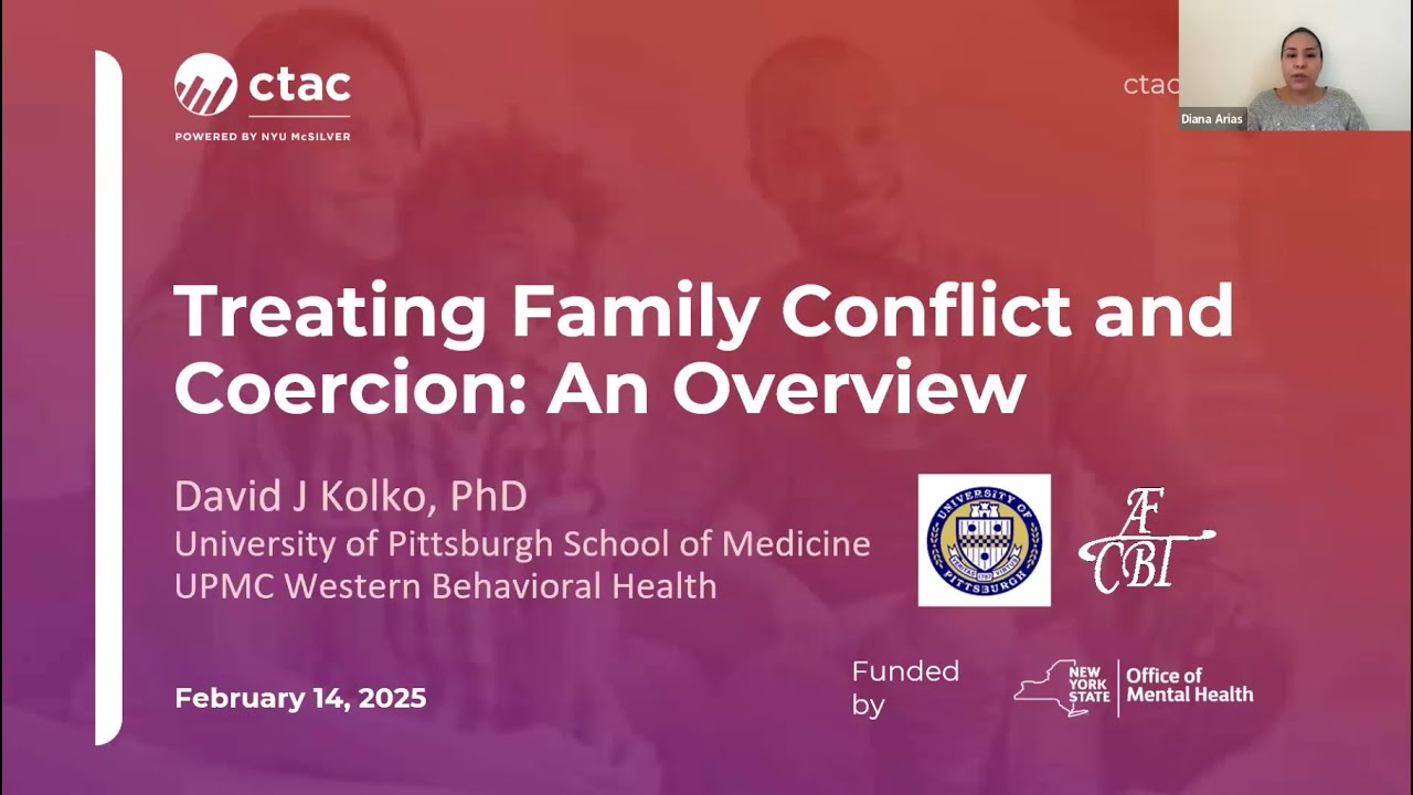 Treating Family Conflict and Coercion: An Overview with Dr. David Kolko ...