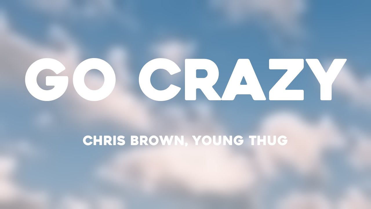 Go Crazy - Chris Brown, Young Thug[On-screen Lyrics]🎺 - YouTube