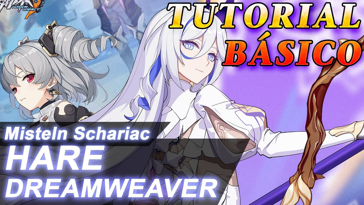 HARE DREAMWEAVER - Tutoriais de Personagens【Honkai Impact 3rd】#26 - YouTube