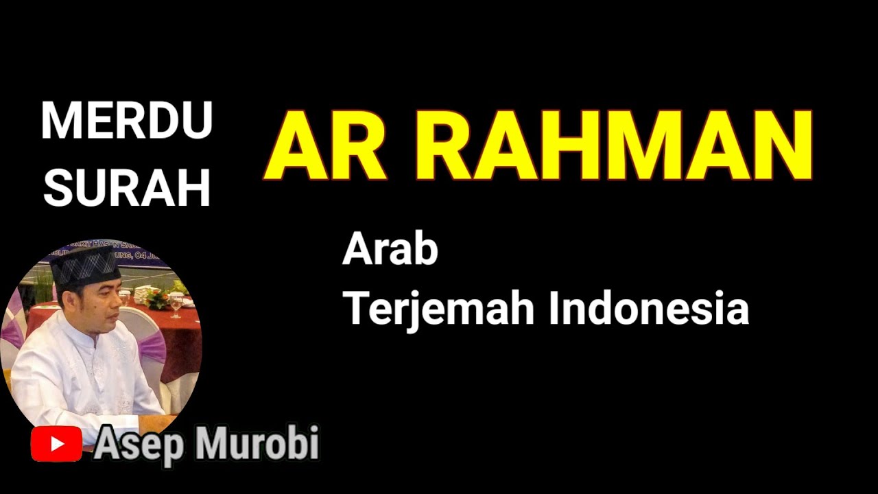 TANPA IKLAN. MERDU SURAH AR-RAHMAN. ARAB TERJEMAH INDONESIA - YouTube