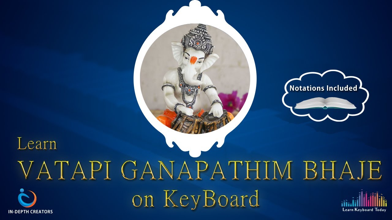 How To Learn Vatapi Ganapathim Bhaje on Keyboard #LKT # ...