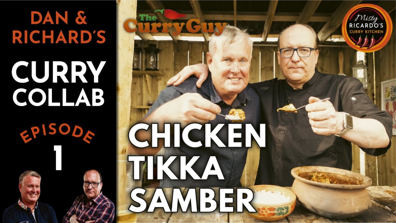CURRY COLLAB - Dan Toombs and Richard Sayce - Chicken Tikka Samber ...