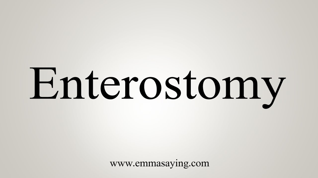 How To Say Enterostomy - YouTube