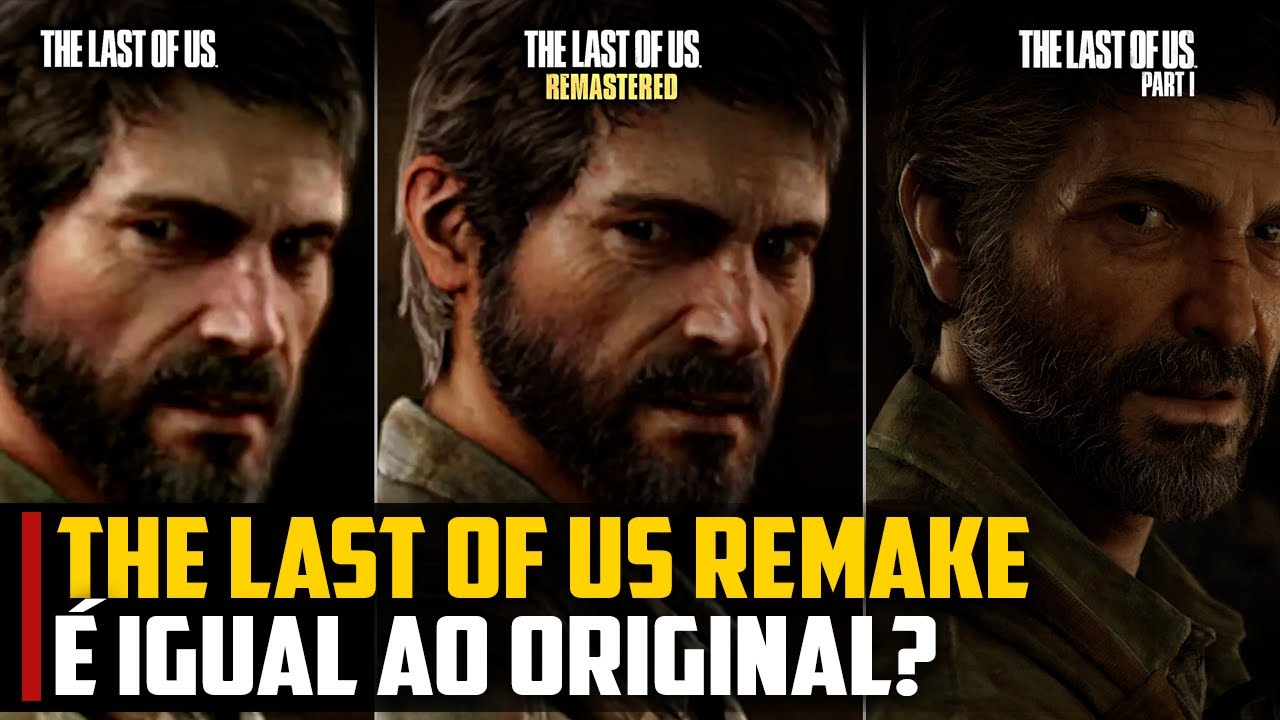 The Last of Us REMAKE é IGUAL ao ORIGINAL? - YouTube
