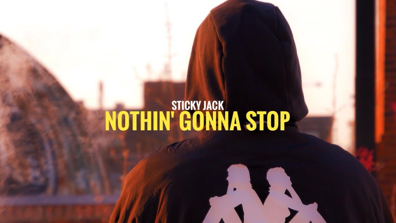 Sticky Jack - Nothin' Gonna Stop (Official Video) Shot By Flex Filmz ...
